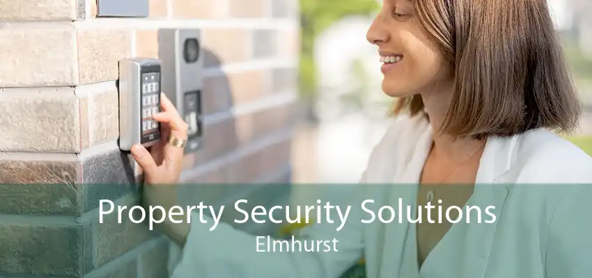 Property Security Solutions Elmhurst | Property Security Solutions ...